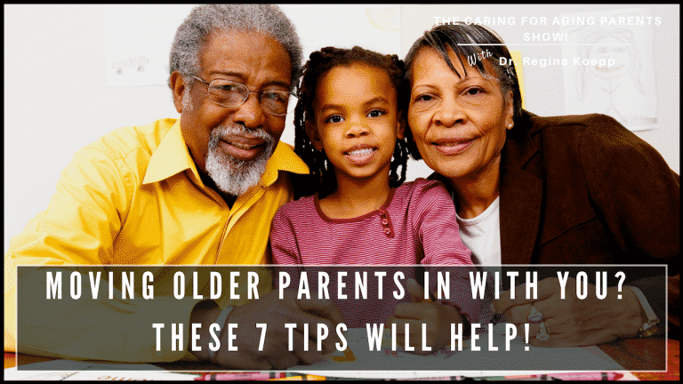 Moving Older Parents in With You? These 7 Tips Will Help - Center for ...